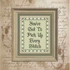 You've Got to Pick up Every Stitch Cross Stitch Pattern Chart PDF ...
