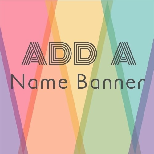 Add A Name Banner to Match ANY Design in My Shop Add on to - Etsy