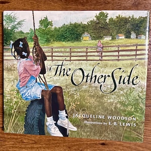 The Other Side • Jacqueline Woodson • Illustrated by E.B. Lewis • 2001 ...