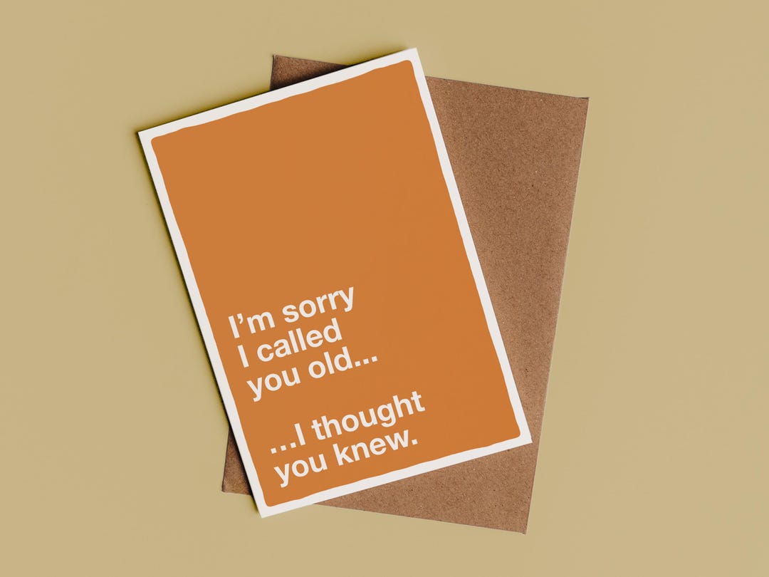 Sorry You're Old Birthday Card | Sarcastic Card, Birthday Card for ...