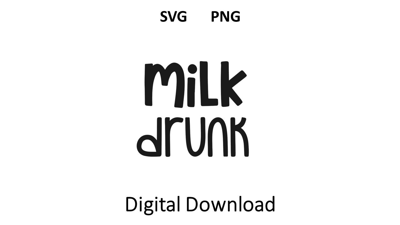 Milk Drunk PNG, Black, Svg, Png, Phrase File - Etsy
