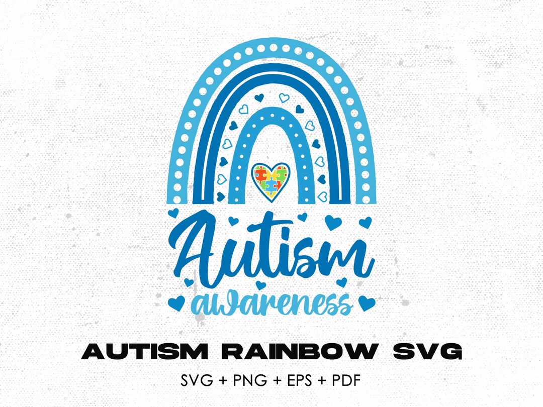 Autism Rainbow Svg Png Eps Pdf, Autism Awareness Month April Blue ...