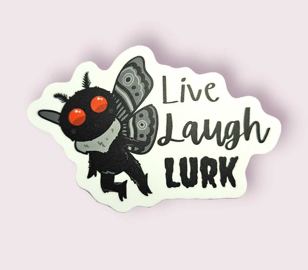 Live, Laugh, Lurk Mothman Vinyl Sticker | Cute Cryptids Art - Etsy