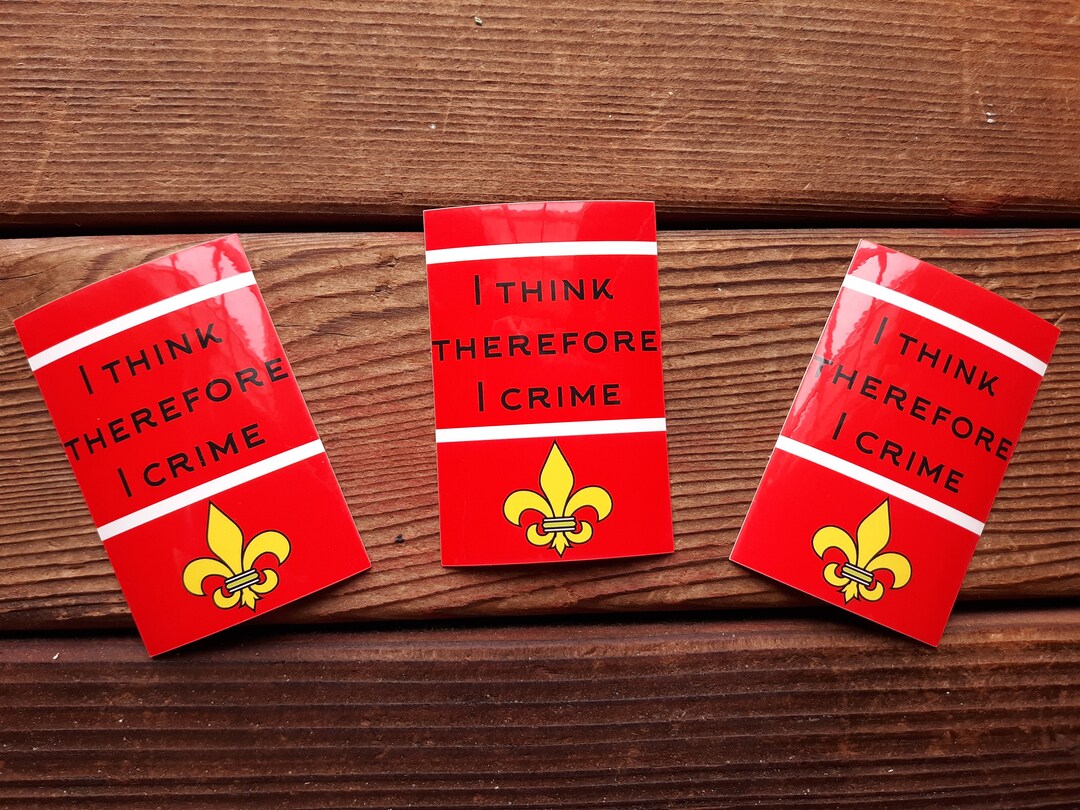 I Think, Therefore I Crime - Vinyl Weatherproof Sticker Approx 3” X 2 ...