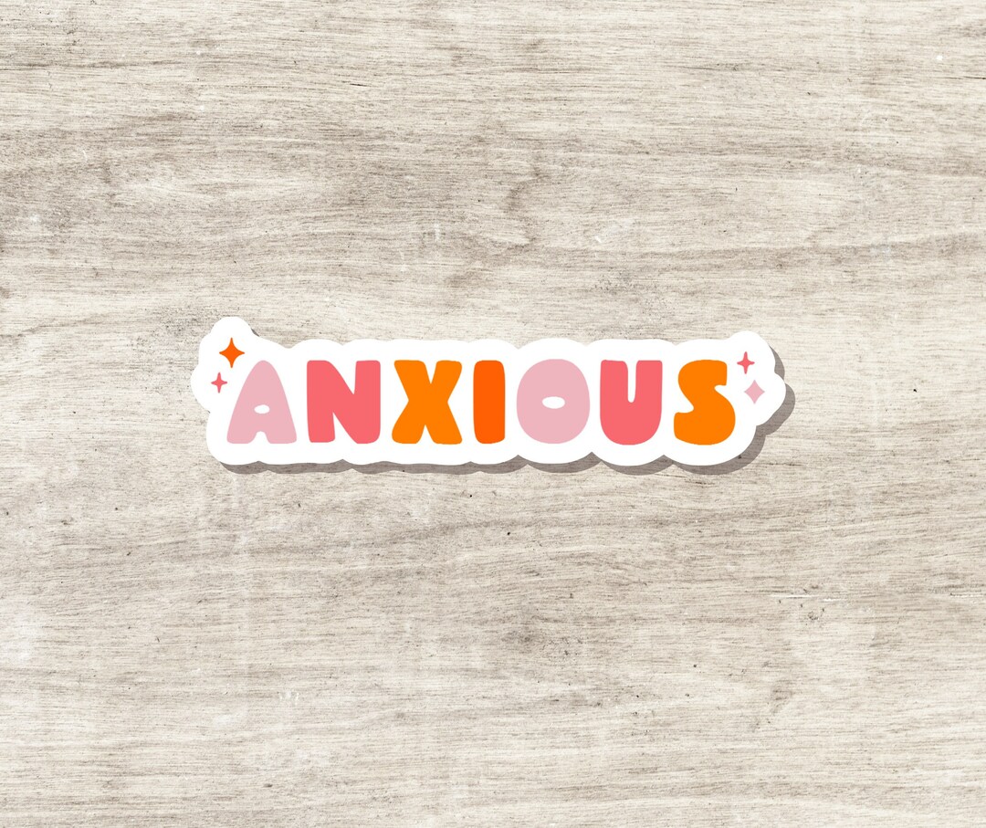 Anxious Vinyl Sticker Weatherproof - Etsy