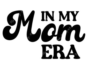 In My Mom Era PNG, Mom Era Digital Download, Mom Life Png, Cricut Cut ...
