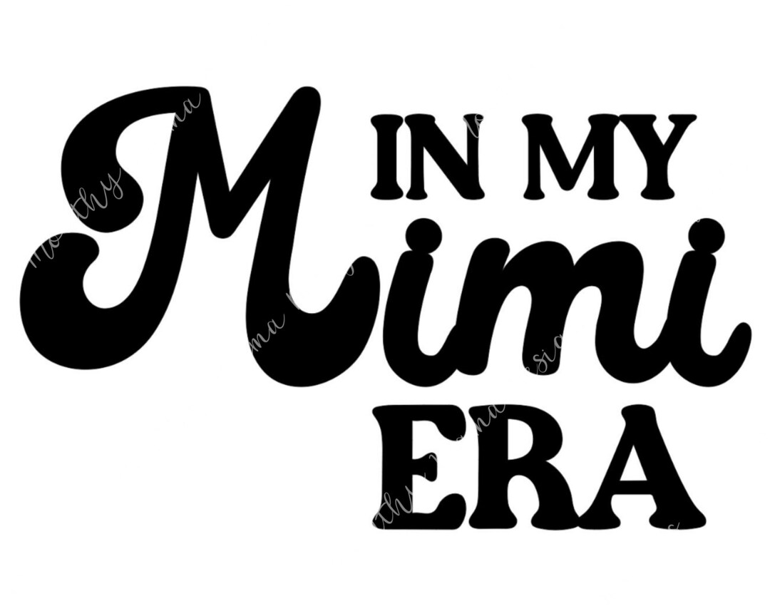 In My Mimi Era PNG and SVG Cut File - Etsy