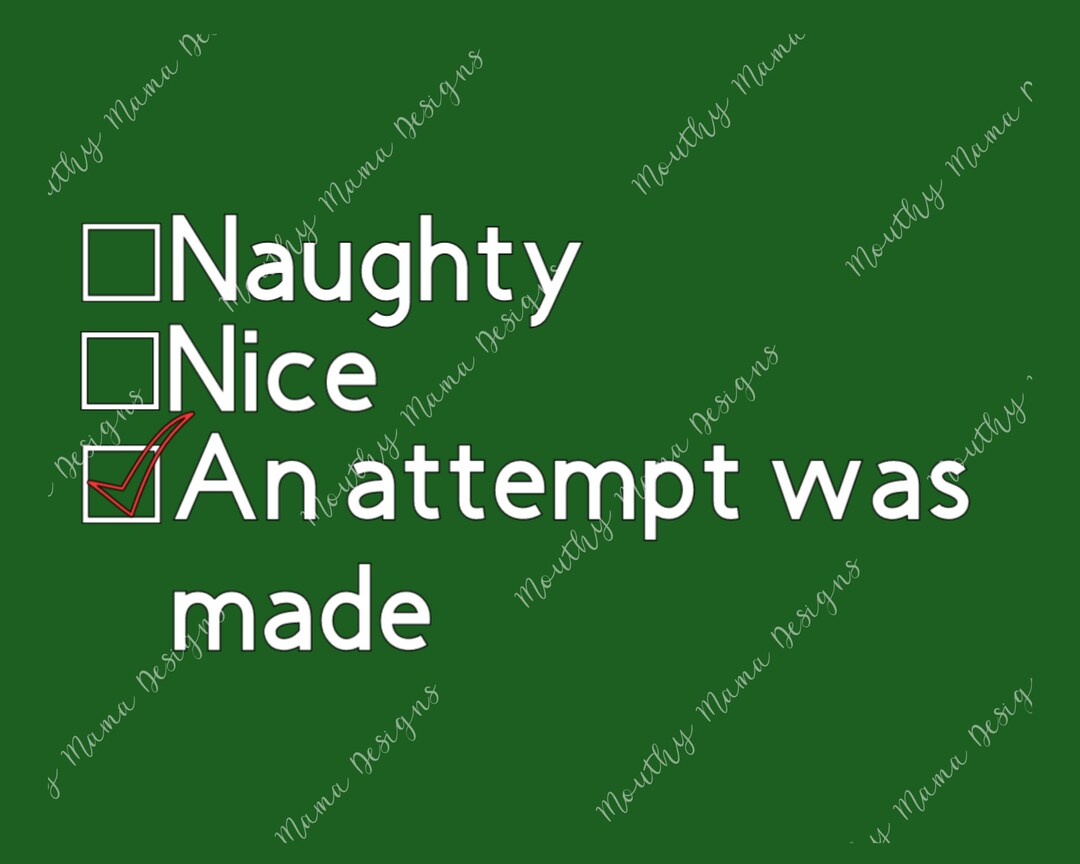 Naughty, Nice, an Attempt Was Made Svg, Png, Jpeg, and Cut File ...