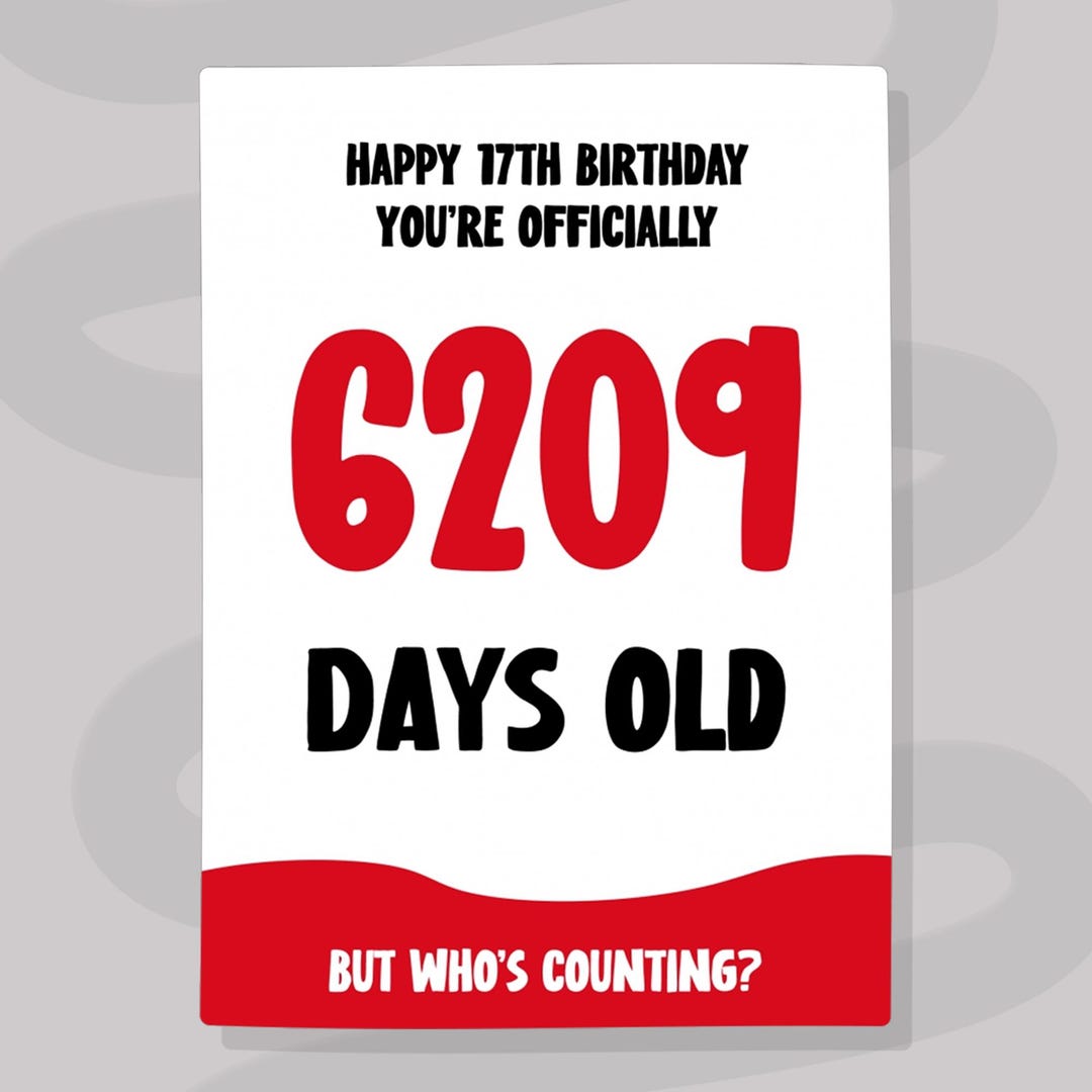Funny 17th Birthday Card for Boy and Girl Officially 6209 Days Old Say ...
