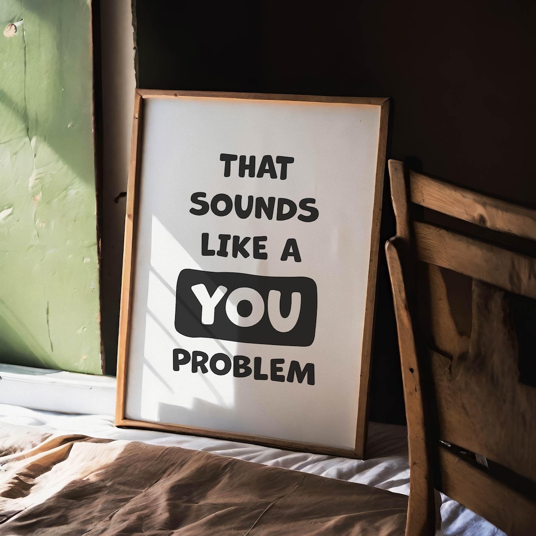Funny Wall Art for Hallway, Stairs or Living Room Sounds Like a You ...