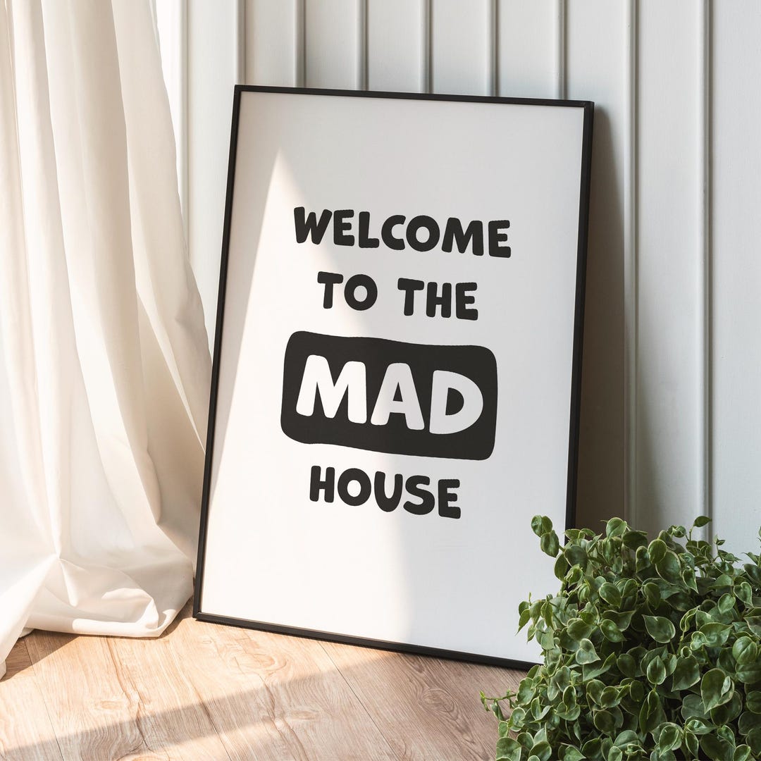 Funny Wall Art for Hallway, Stairs and Entryway Welcome to Mad House ...