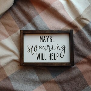 Maybe Swearing Will Help Rustic Sign - Etsy