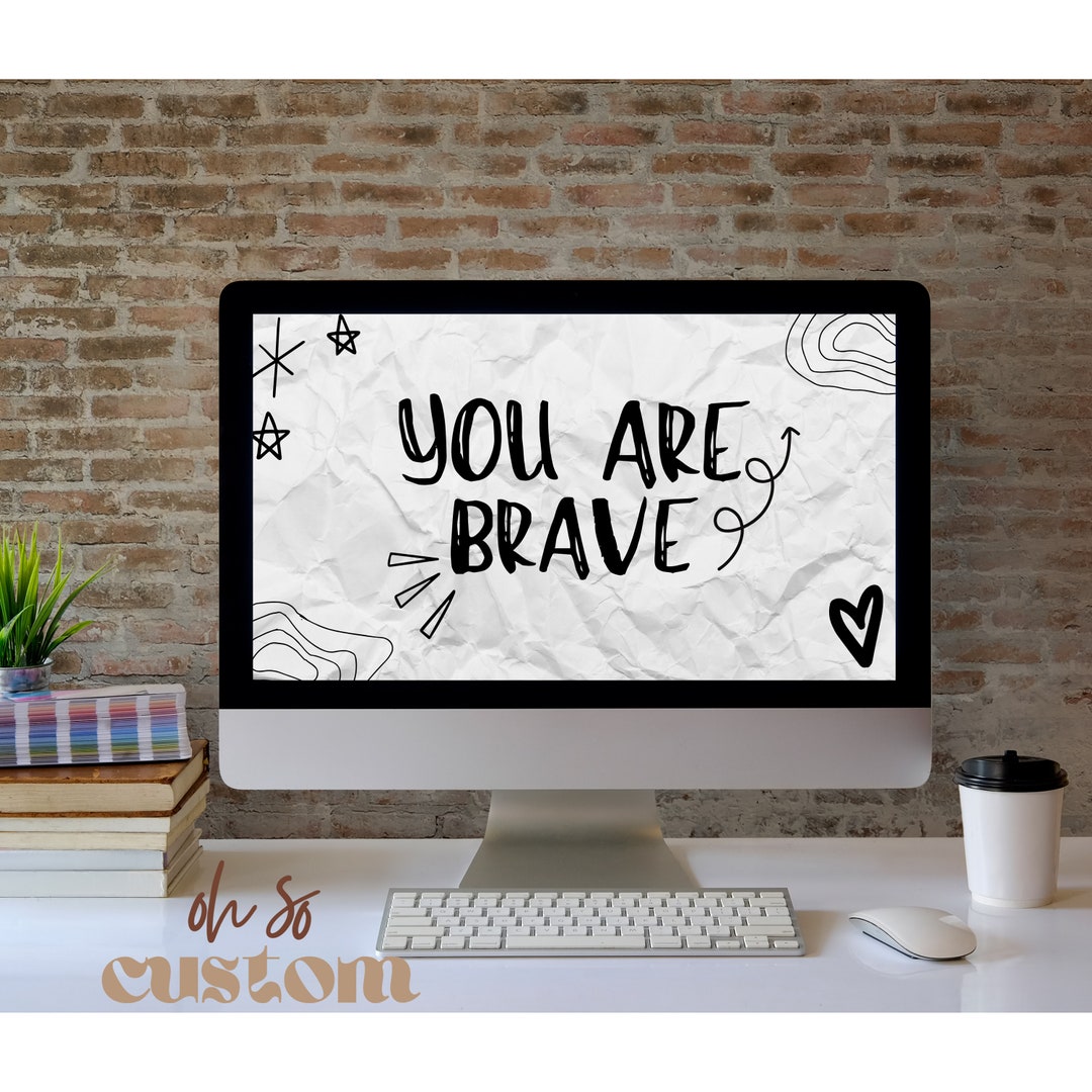 You Are Brave Doodle Desktop Wallpaper | Digital Download | Computer ...