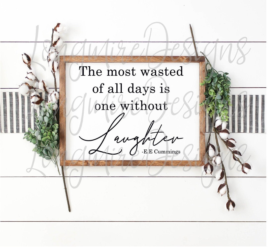 The Most Wasted of All Days is One Without Laughter Digital Download ...