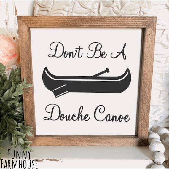 Dont Be a Douche Canoe Sign Farmhouse Sign Office Sign - Etsy