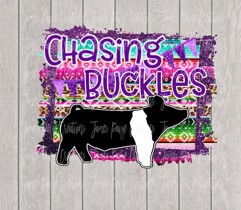 Chasing Buckles PIG Digital File | Sublimation | Show Pig Design | Pig ...