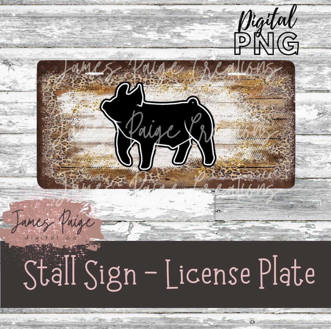 PIG Stall Sign Digital | Sublimation | Show PIG Design | License Plate ...
