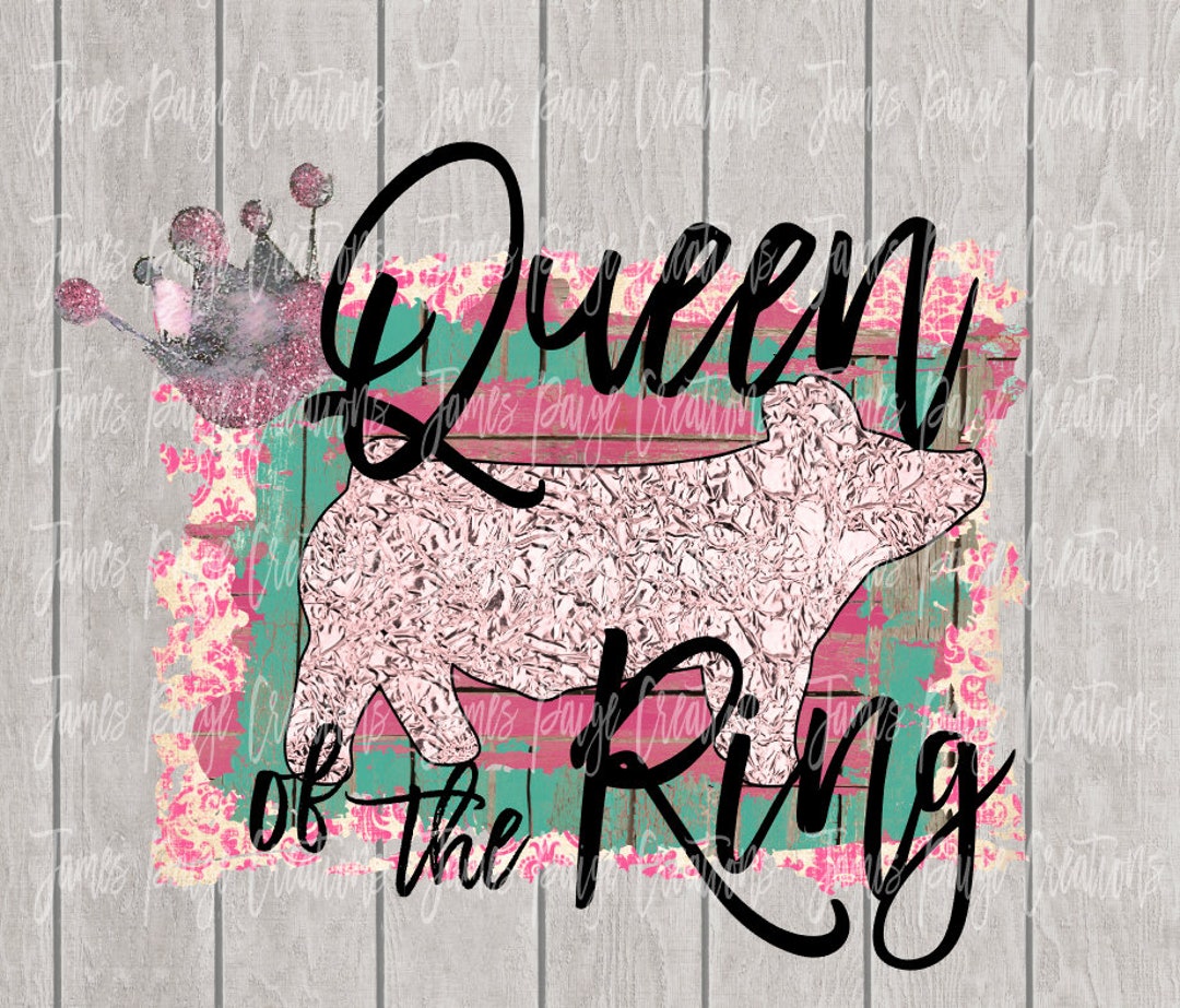 Queen of the Ring Digital File for Sublimation ** Show Pig Design PIG ...