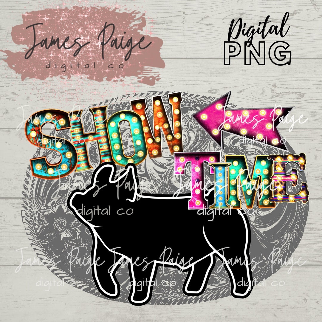 Show TIME | PIG Digital File for Sublimation | Show Pig Design Pig ...