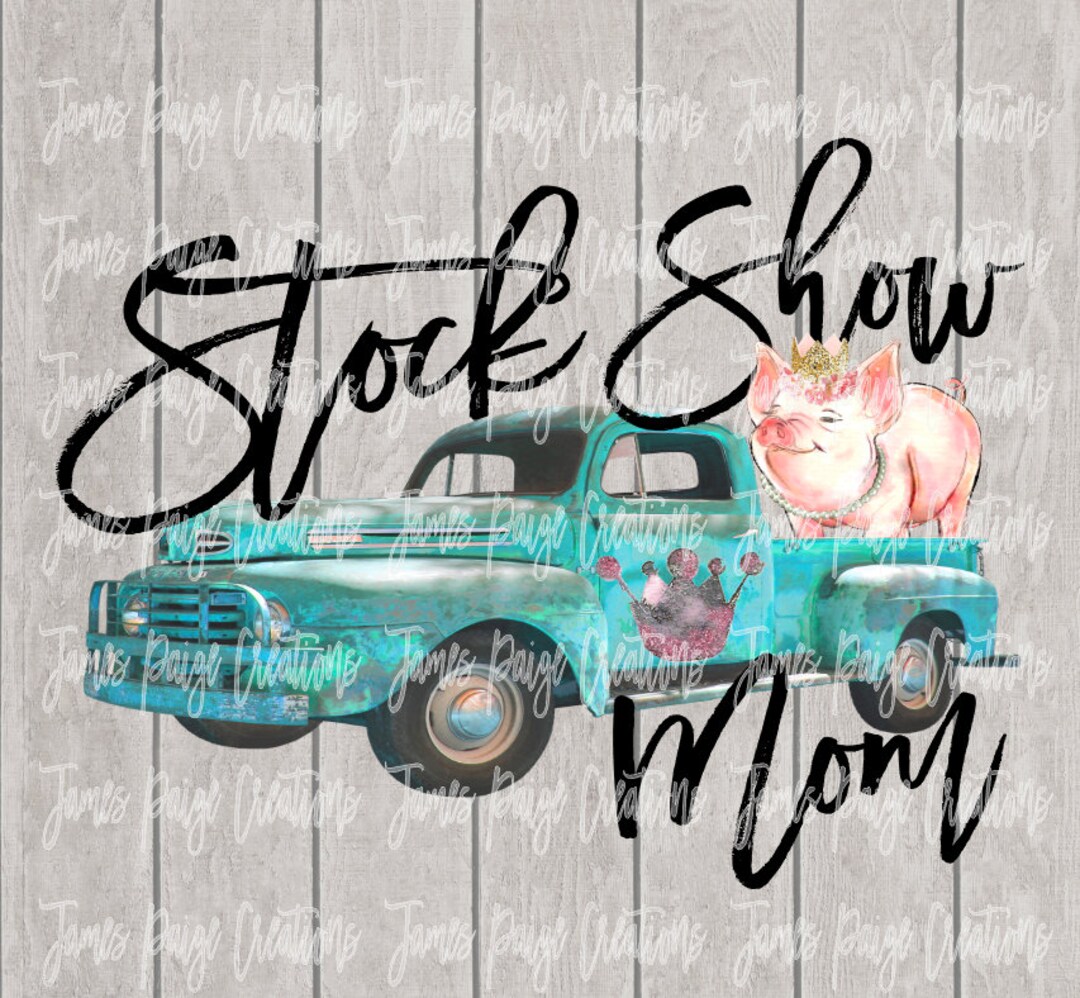 Stock Show Mom PIG Digital File | Sublimation | Show Pig Design | Pig ...