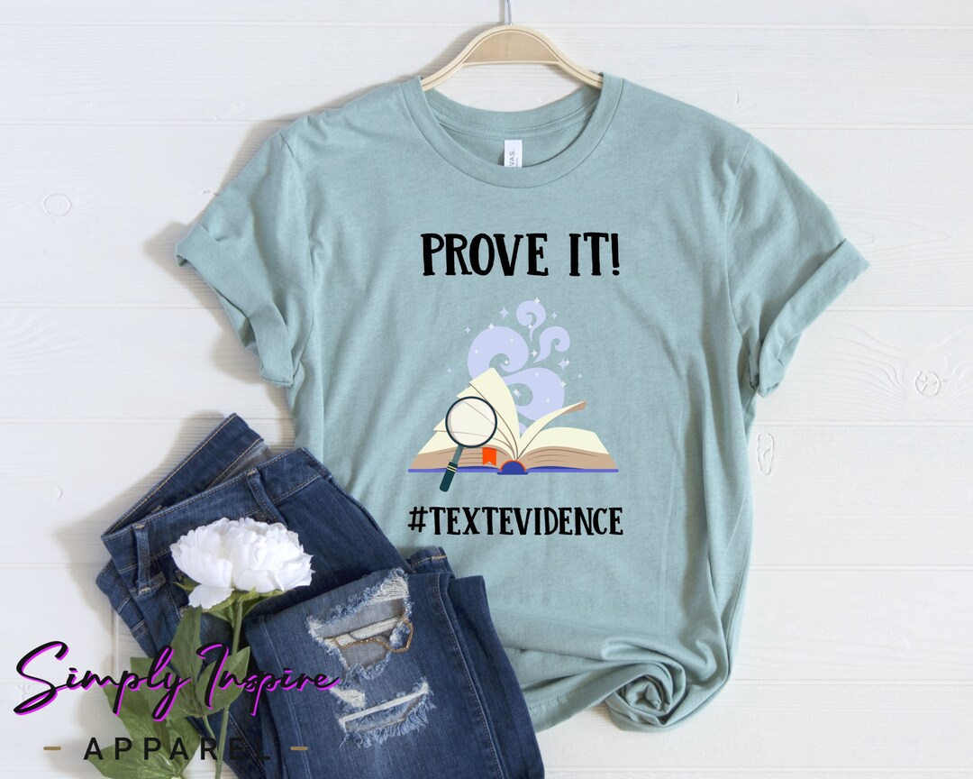 Writing Shirt • Teacher Gift • Prove It Text Evidence Shirt • Research ...