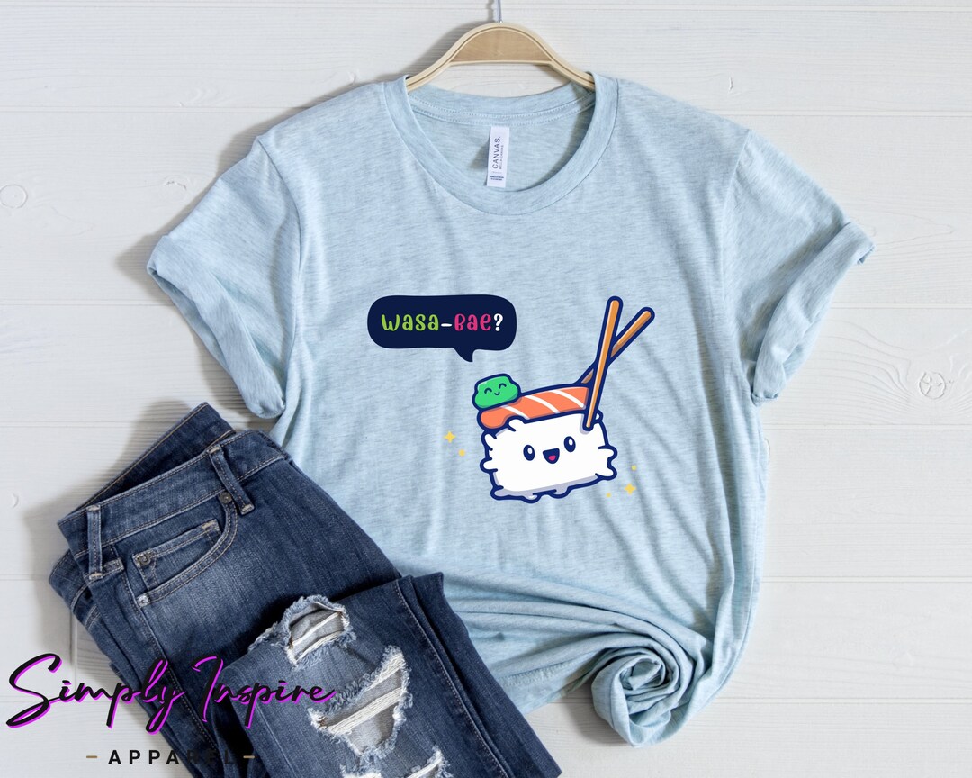 Sushi Shirt • Funny Sushi Tee Saying • Cute Sushi Lover Gift • Sushi ...
