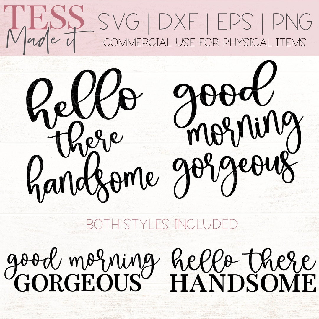 Good Morning Gorgeous SVG + Hello There Handsome SVG - Bathroom SVG ...