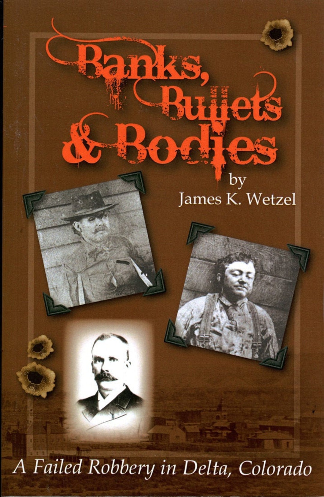 Banks, Bullets and Bodies; A Failed Robbery in Delta, Colorado - Etsy