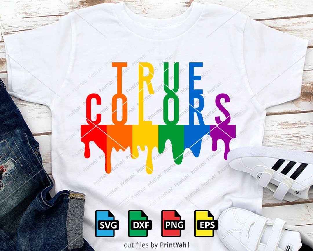 True Colors, LGBT Svg, LGBTQ, Pride Svg, Rainbow Pride Svg, Cut Files ...