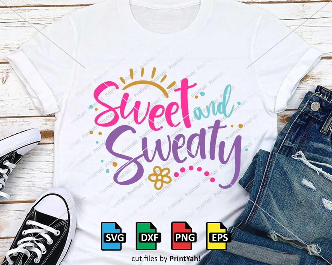 Sweet and Sweaty, Summer Svg, Cut Files for Cricut, Silhouette, Summer ...