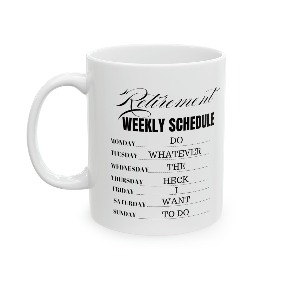 Funny Retirement Schedule Coffee Mug - Gift for Retirees - Etsy