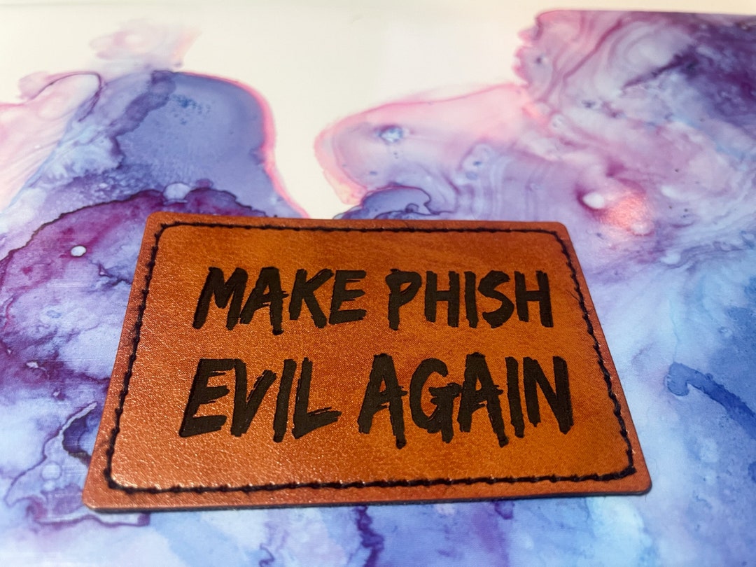 Phish Patch: Make Phish Evil Again – Handmade Laser Engraved Leather ...
