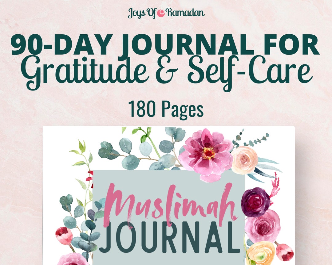 Muslimah Gratitude and Self-care Journal. 90 Days or 13 Weeks of Self ...