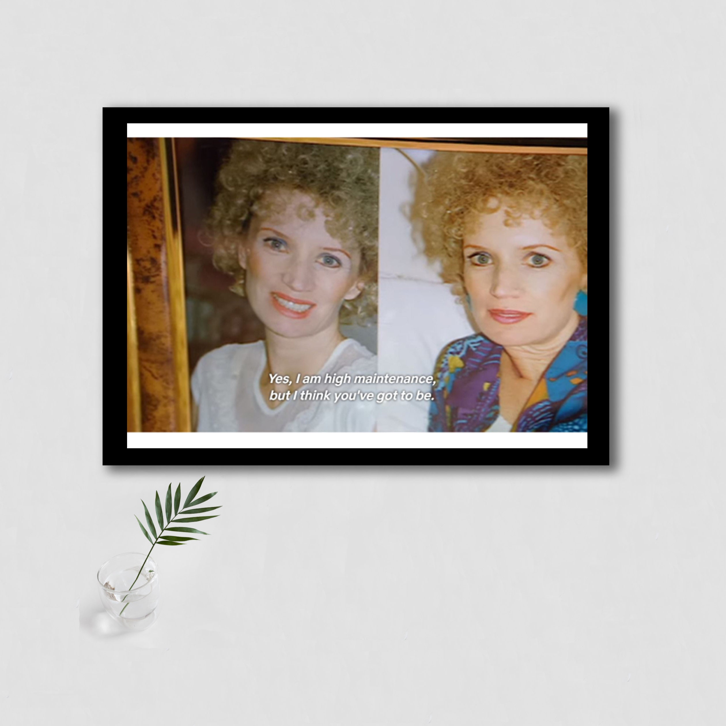 Kath and Kim "yes I Am High Maintenance.." INSTANT DOWNLOAD Aussie ...