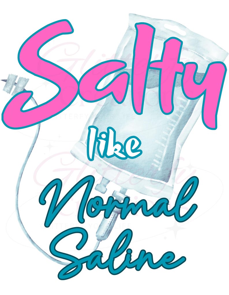 Salty Like Normal Saline Png Download - Etsy