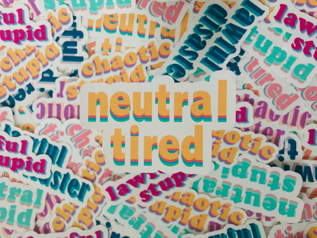 Neutral Tired Sticker for Laptop, Water Bottle, Journal, Car - Etsy