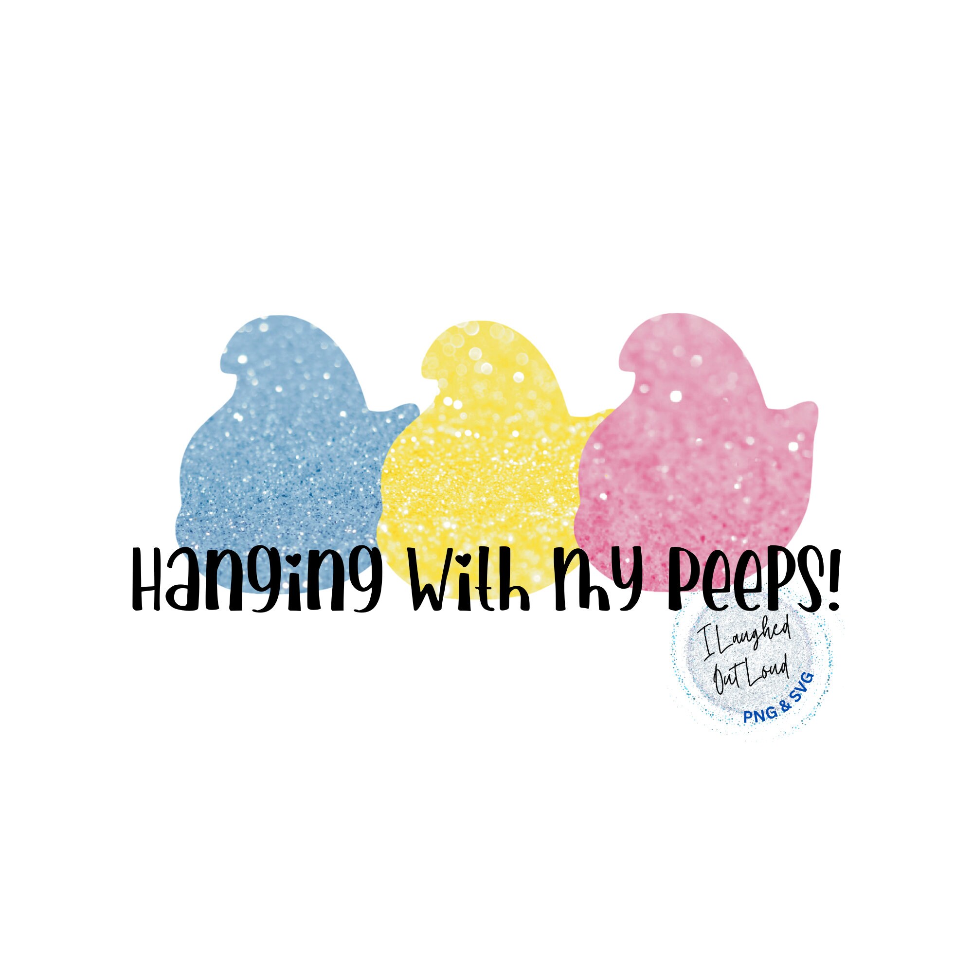 Hanging With My Peeps PNG, Hanging With My Peeps SVG, Easter PNG ...