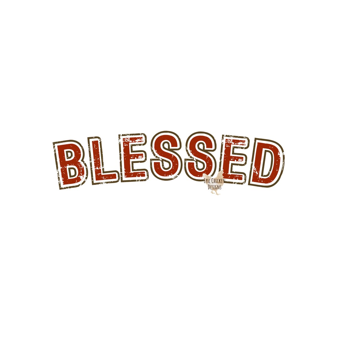 Blessed PNG Blessed Grunge PNG Fall Png Blessed Distressed Png Blessed ...
