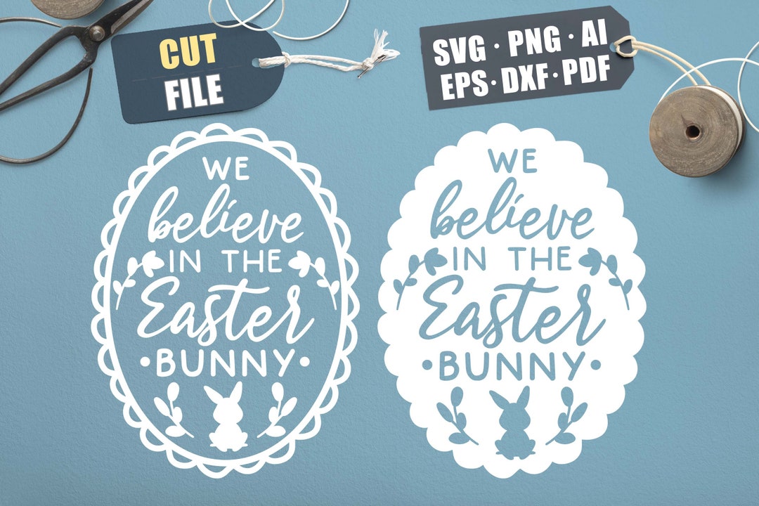 We Believe in the Easter Bunny SVG, Easter Sign, Happy Easter Shirt ...