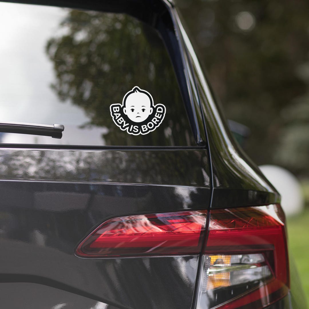 Baby is Bored Decal, Vinyl Decal, Car, Car Sticker, New Parent, New Mom ...