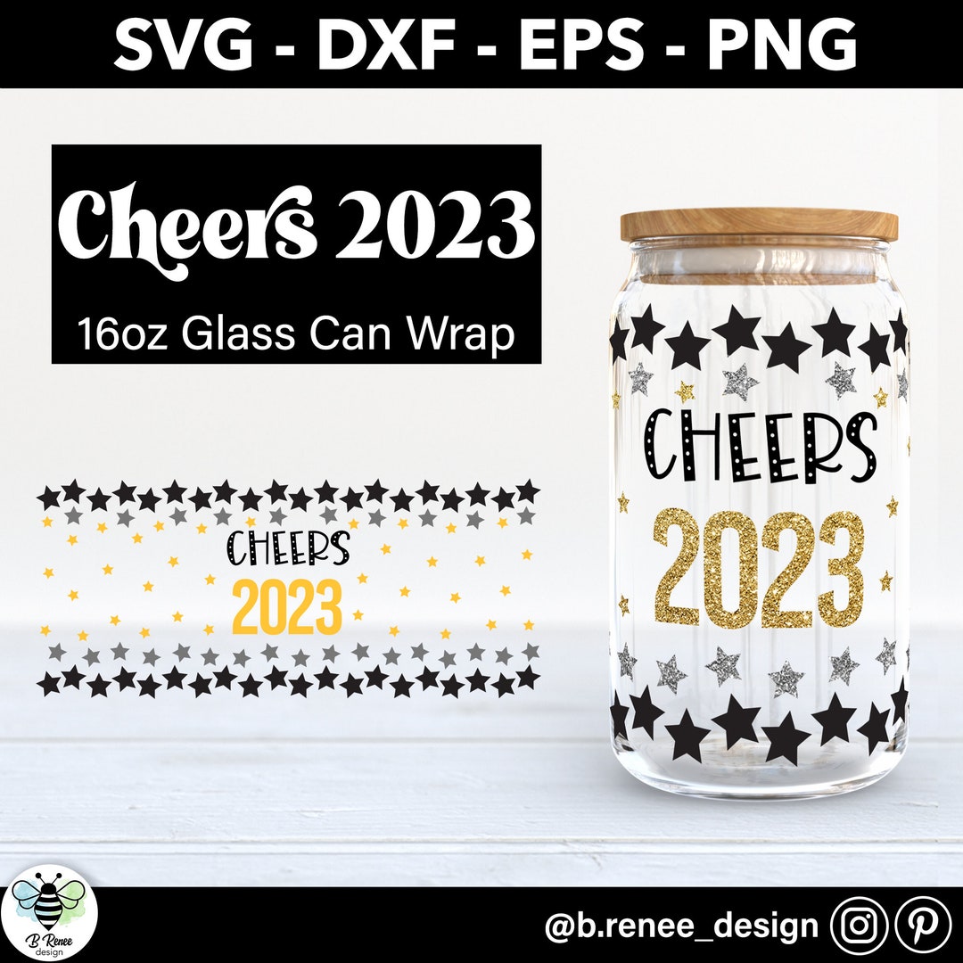 Cheers 2023 Glass Can SVG New Years Libbey Glass SVG Libbey Glass Wrap New Years SVG Libbey ...