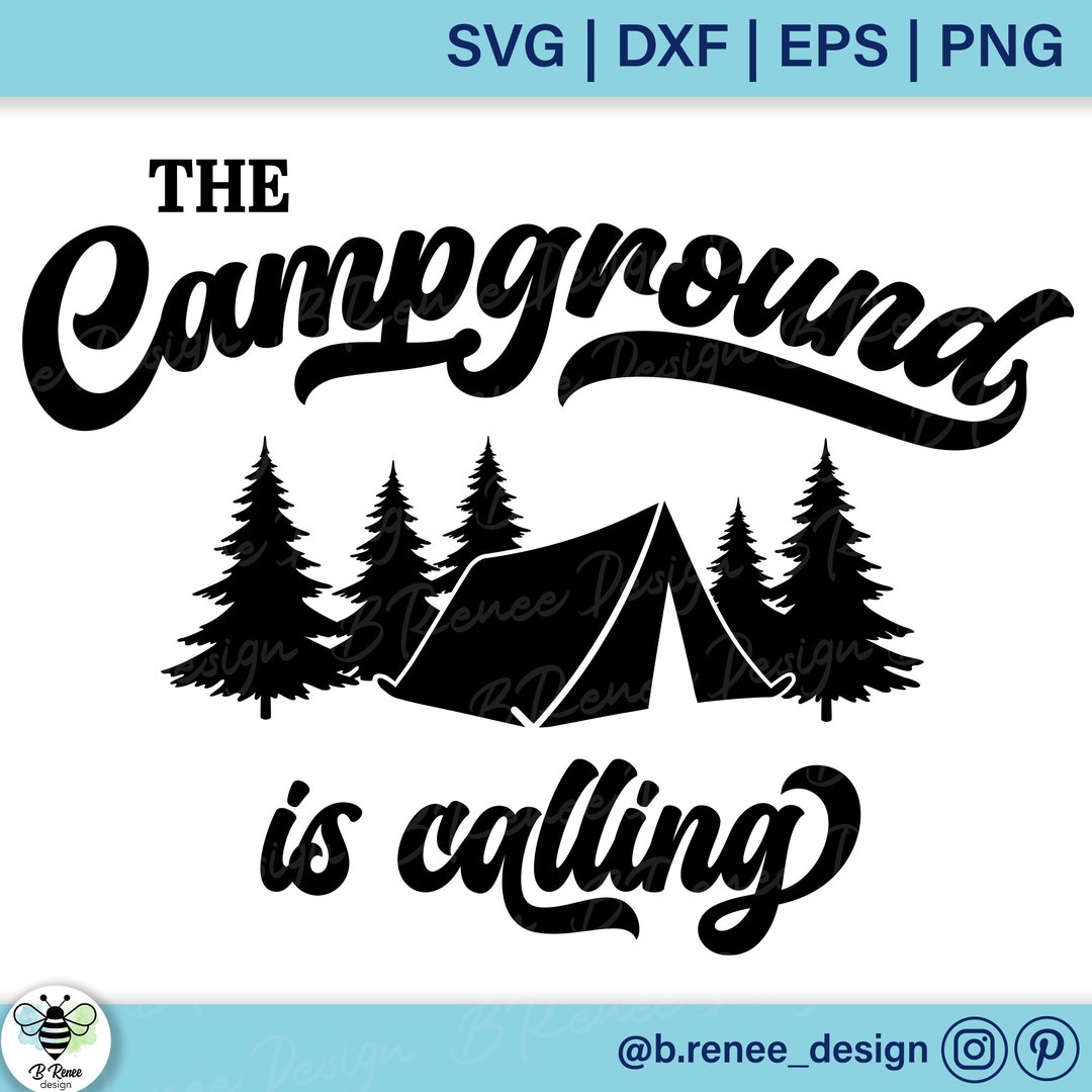 The Campground is Calling SVG | Camping Quote | Summer Quote SVG ...
