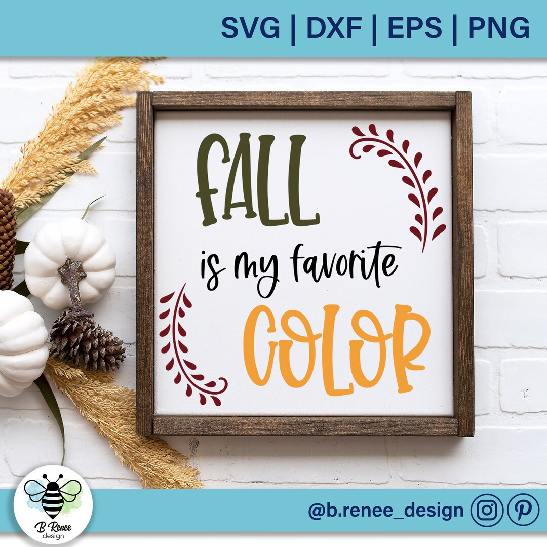Fall is My Favorite Color SVG | Fall SVG | Farmhouse Decor SVG | Fall ...