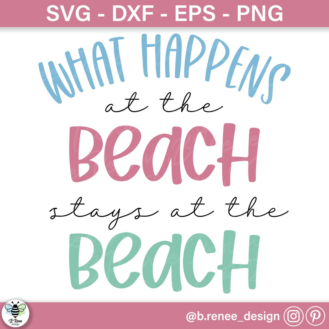 Summer Quote SVG What Happens at the Beach Stays at the Beach Funny ...