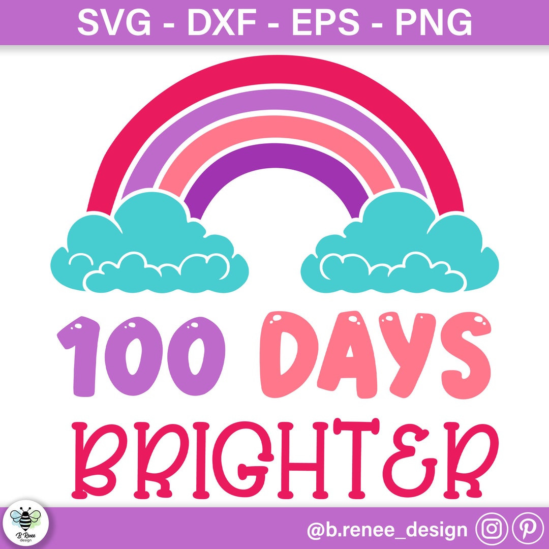 100 Days Brighter SVG | 100 Days of School | Rainbow SVG | PNG for ...
