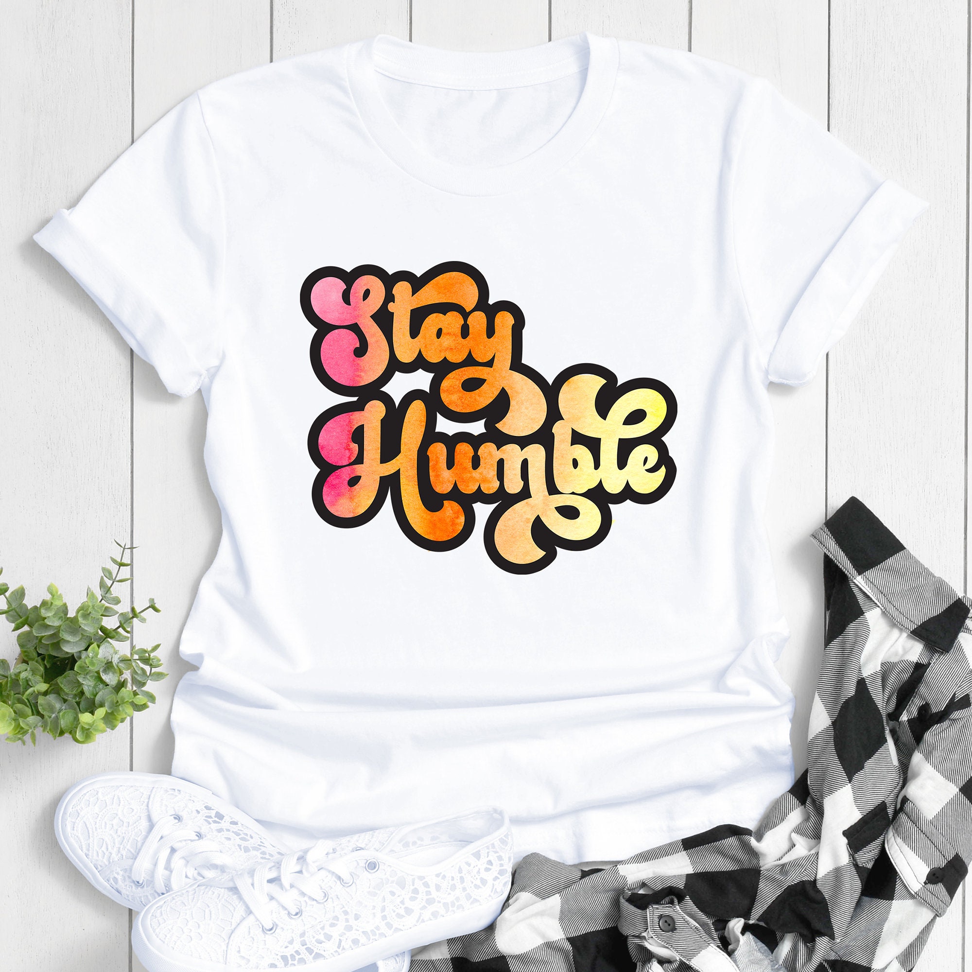 Stay Humble PNG Inspirational PNG Stay Humble Sublimation | Etsy