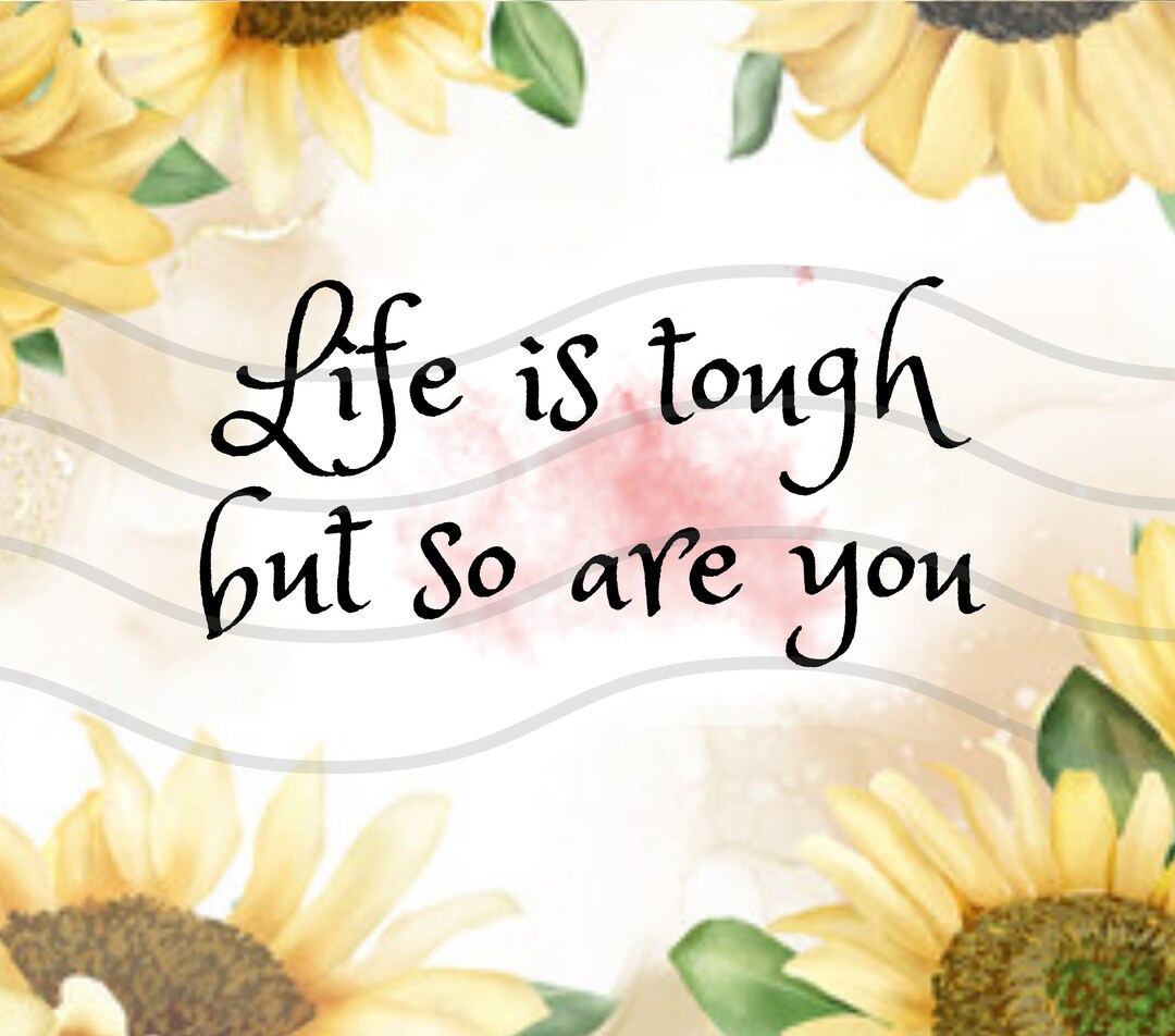 20oz Life is Tough Sublimation PNG - Etsy