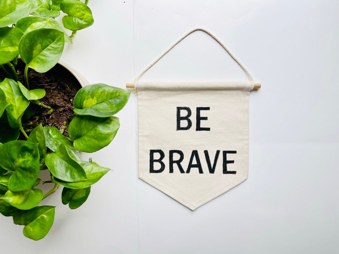 Be Brave Canvas Banner, Custom Wall Hanging, Nursery Decor - Etsy