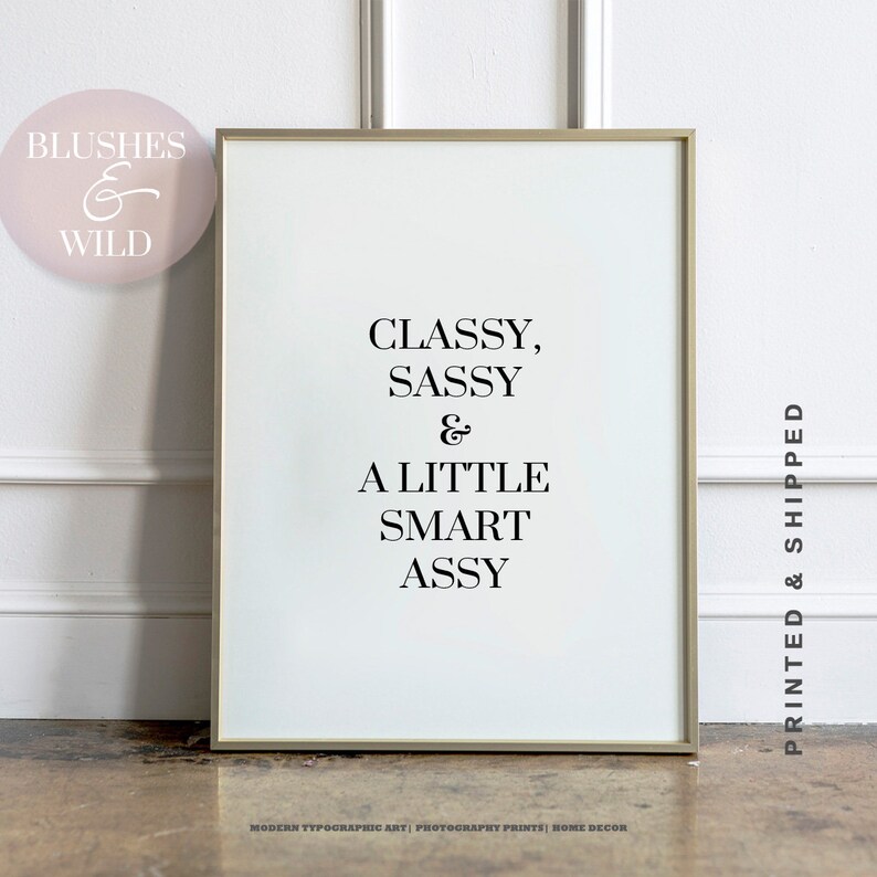 Classy Sassy And A Little Bad Assy Print Funny Wall Decor Etsy