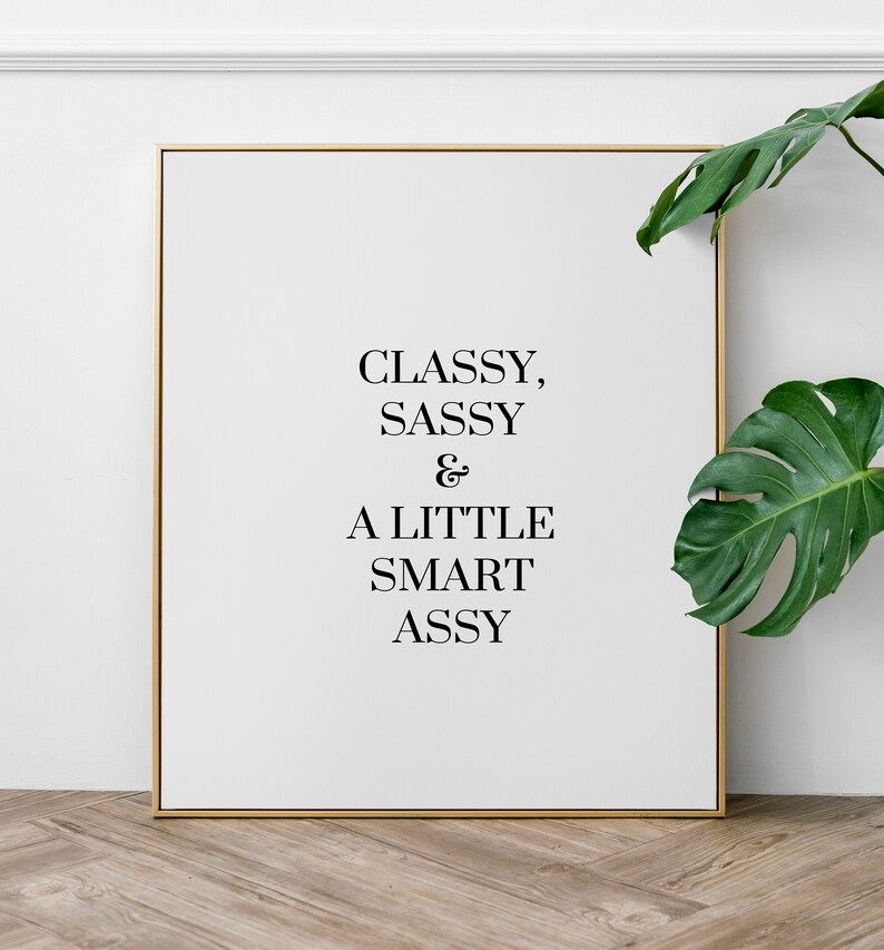 Classy Sassy And A Little Bad Assy Print Funny Wall Decor Etsy